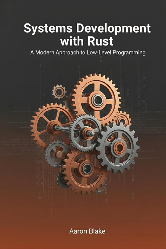 Systems Development with Rust: A Modern Approach to Low-Level Programming (ebook),... | bol