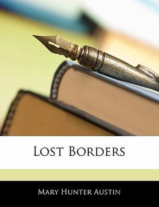 Lost Borders, Mary Austin | 9781141398867 | Boeken | bol.com