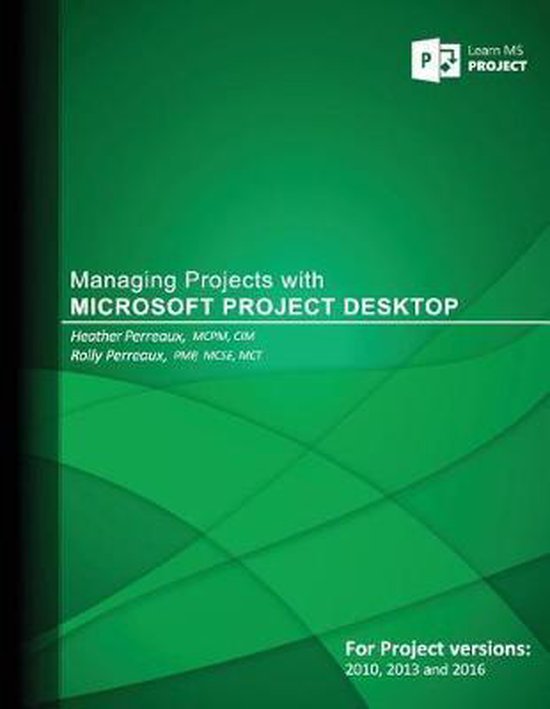 Managing Projects with Microsoft Project Desktop, Rolly Perreaux | 9781537380254 | Boeken | bol.com