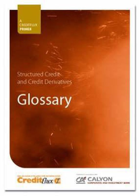 Structured Credit and Credit Derivatives Glossary | 9781905450077 ...
