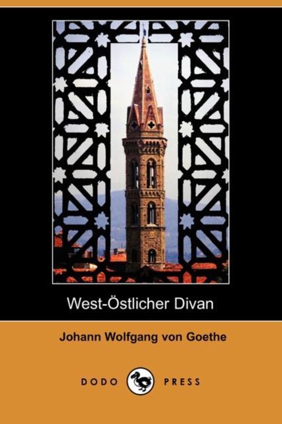 West-Ostlicher Divan (Dodo Press), Johann Wolfgang von Goethe ...