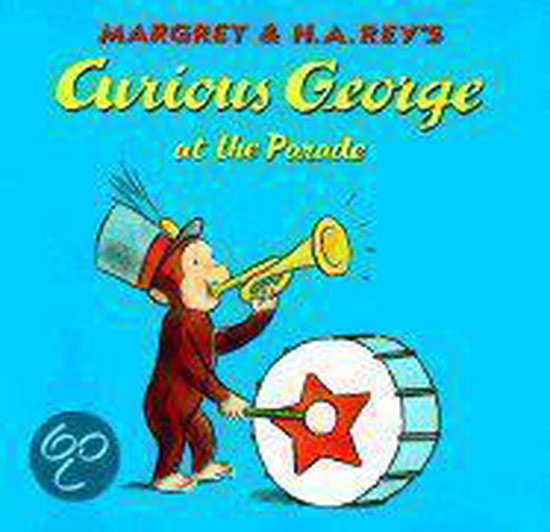 Margret and H.A. Rey's Curious George at the Parade | 9780395978337 ...