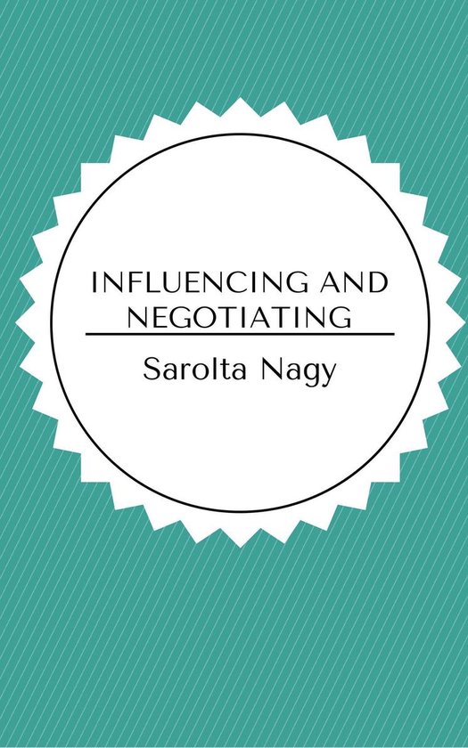 Influencing and negotiating (ebook), Sarolta Nagy | 1230003466032 ...