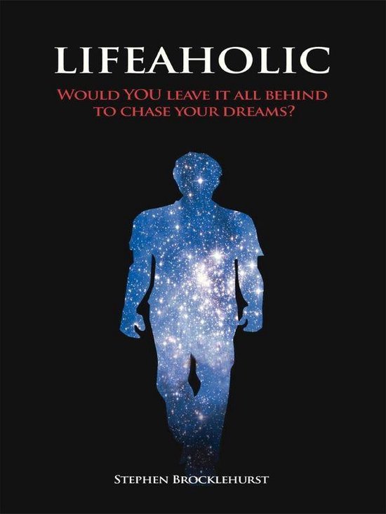 Lifeaholic (ebook), Stephen Brocklehurst | 9781785074325 | Boeken | bol.com