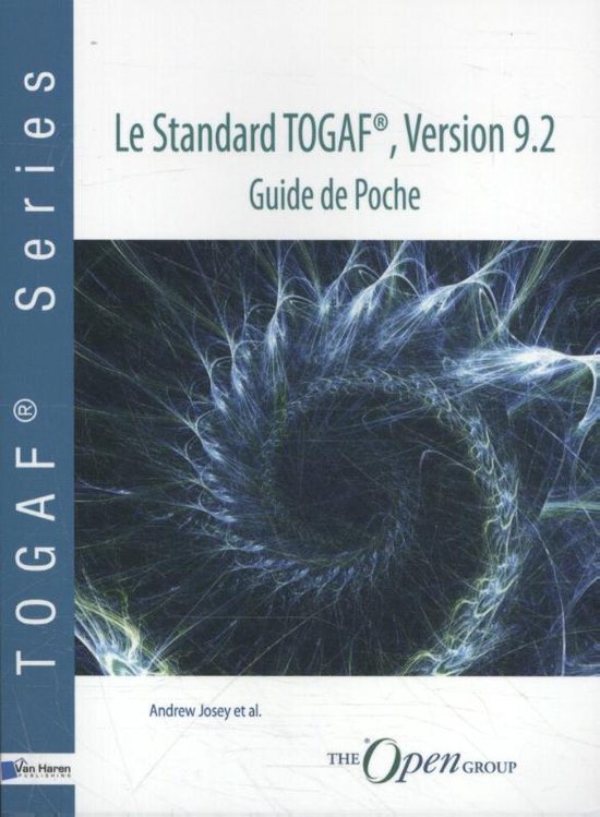 Open Group Series - Le Standard TOGAF®, Version 9.2-Guide de Poche ...