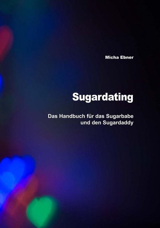 Sugardating (ebook), Micha Ebner | 9783748127277 | Boeken | bol