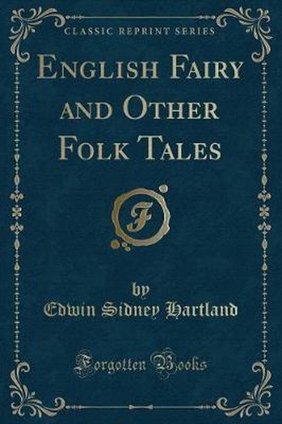 English Fairy and Other Folk Tales (Classic Reprint), Edwin Sidney ...