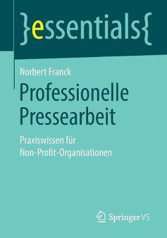 Professionelle Pressearbeit | 9783658267070 | Norbert Franck | Boeken ...