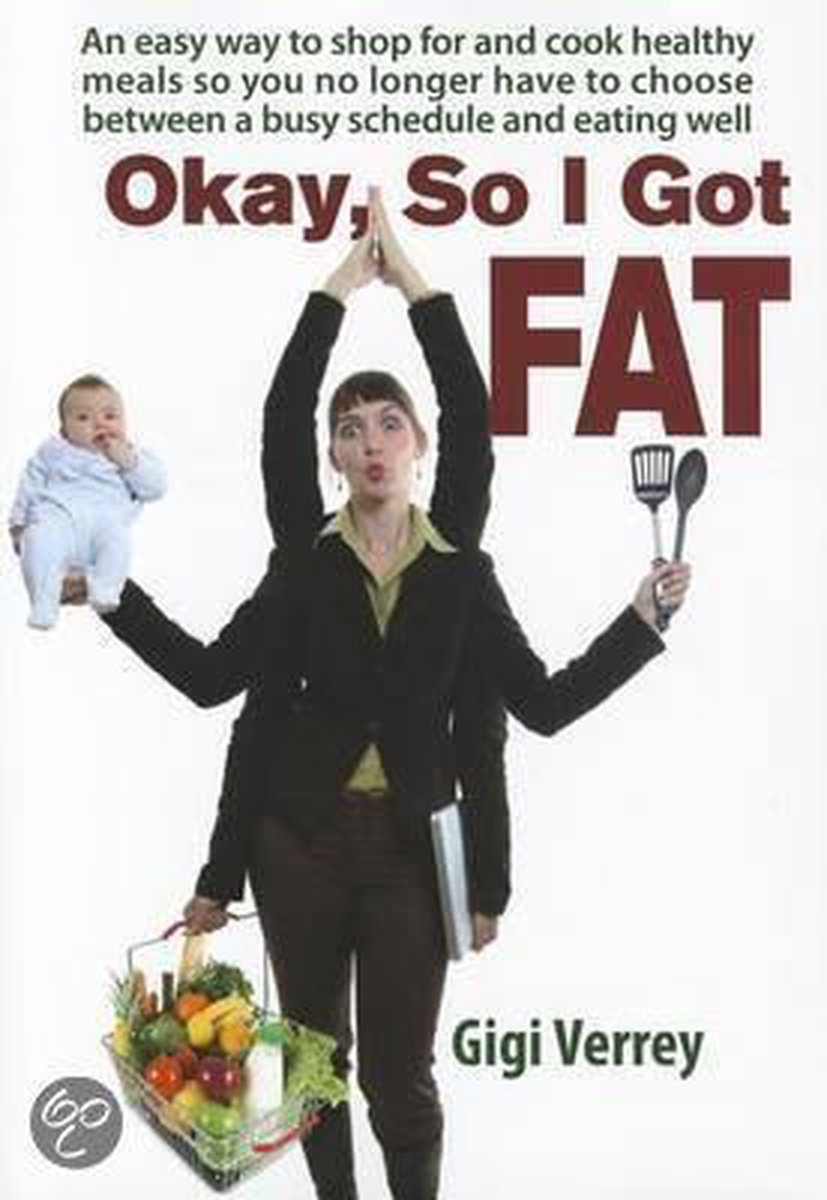 Okay, So I Got Fat | 9780983577805 | Gigi Verrey | Boeken | bol