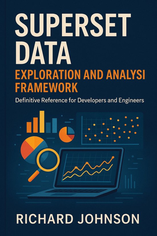 Superset Data Exploration and Analysis Framework (ebook), Richard ...