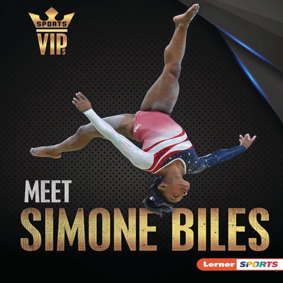 Sports VIPs (Lerner Sports)- Meet Simone Biles, Sam Laskaris | 9798765688359 | Boeken | bol