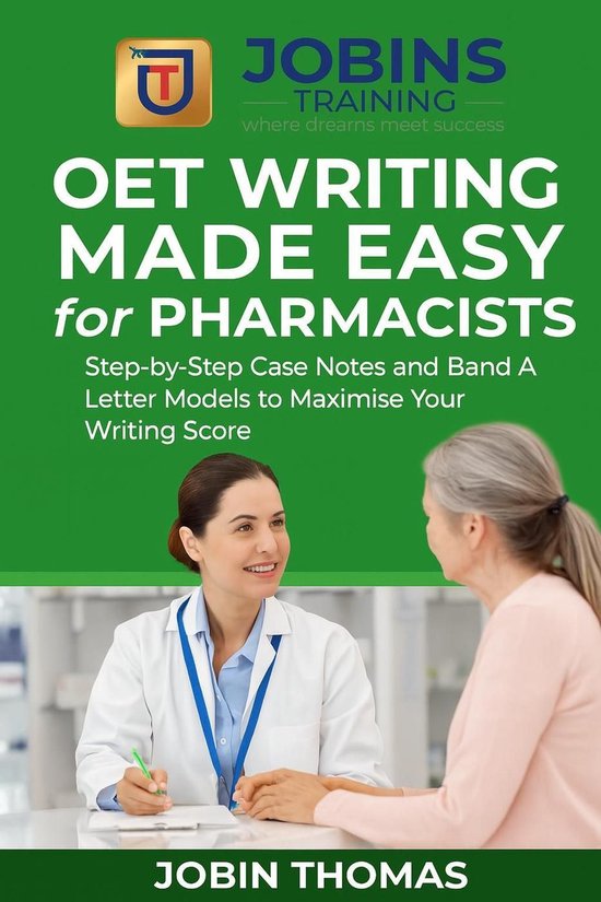 OET Writing Made Easy for Pharmacists : Step-by-Step Case Notes and ...