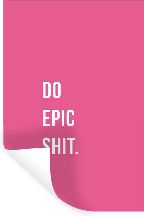 Muurstickers - Sticker Folie - Quotes - Roze - Do epic shit - 20x30 cm ...