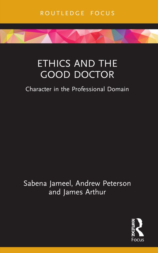 Character and Virtue Within the Professions- Ethics and the Good Doctor ...