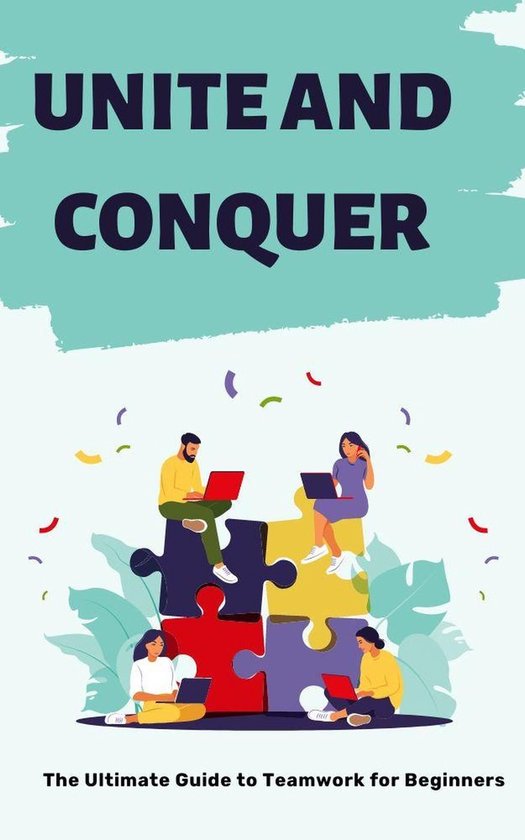Unite and Conquer (ebook), Abel Ma | 9798227694485 | Boeken | bol