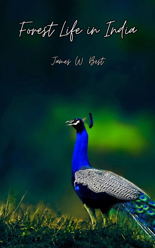 Forest Life in India (ebook), James W Best | 9798227761545 | Boeken | bol