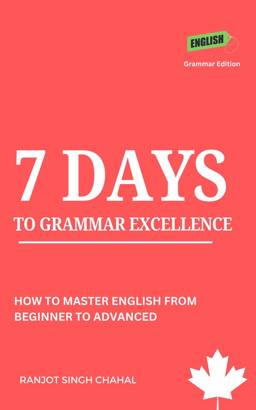 7 Days to Grammar Excellence: How to Master English from Beginner to ...