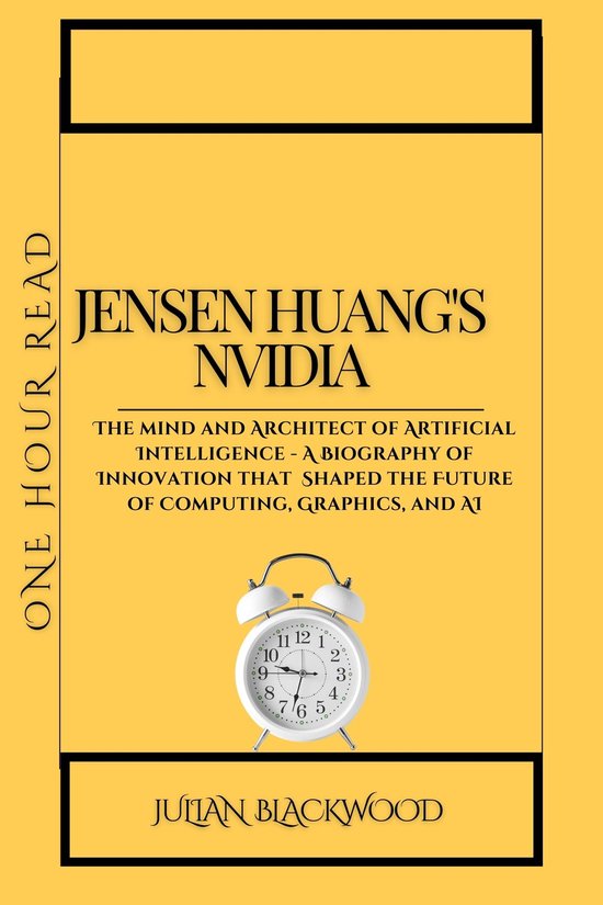 One hour read - Jensen Huang's Nvidia (ebook), Julian Blackwood ...
