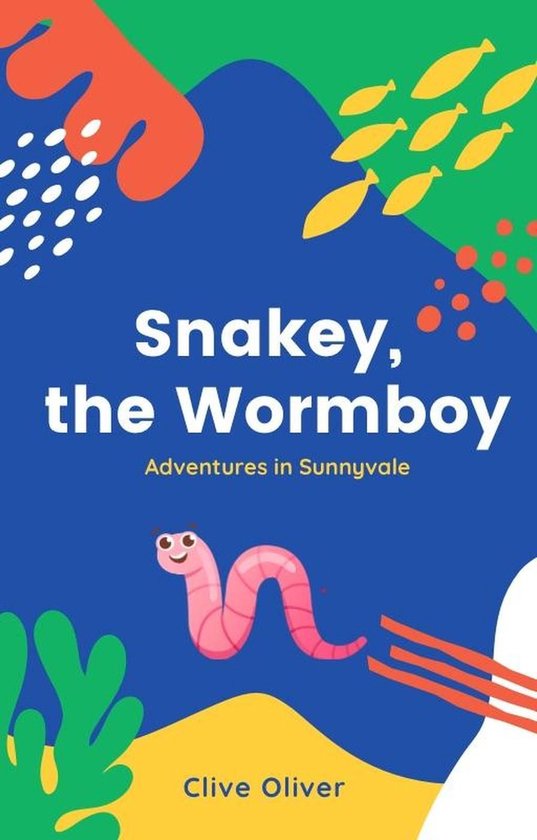 Snakey, the Wormboy (ebook), Clive Oliver | 9798224670628 | Boeken | bol