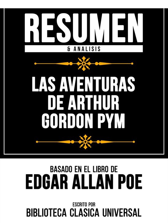 Resumen & Analisis - Las Aventuras De Arthur Gordon Pym - Basado En El ...