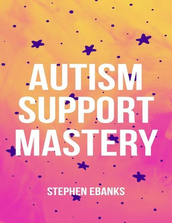 Autism support mastery (ebook), Stephen Ebanks | 9798224540747 | Boeken ...