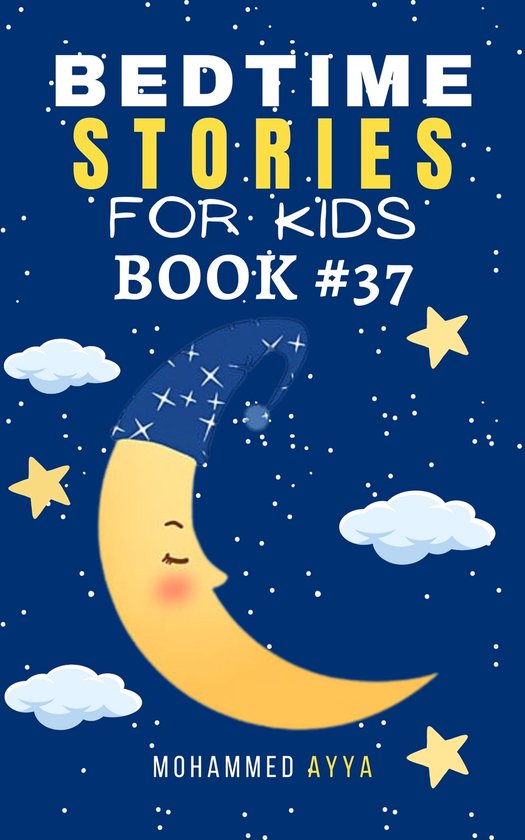Short Bedtime Stories 37 - Bedtime Stories For Kids (ebook), Mohammed Ayya |... | bol