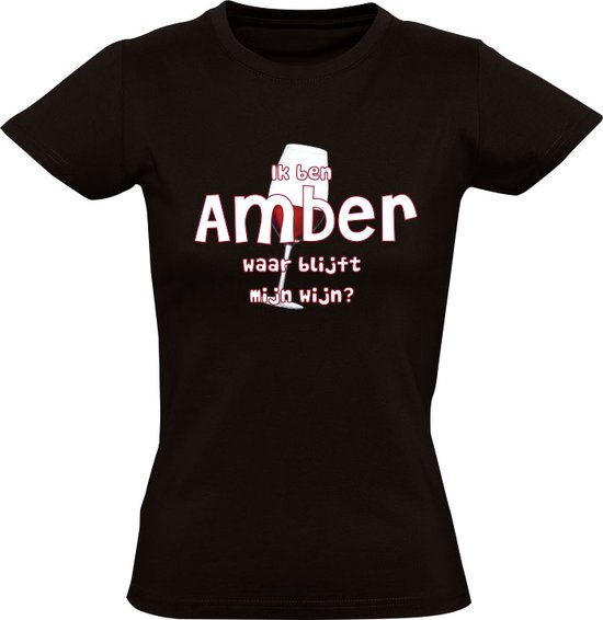 Ik ben Amber, waar blijft mijn wijn Dames T-shirt - cafe - feest ...
