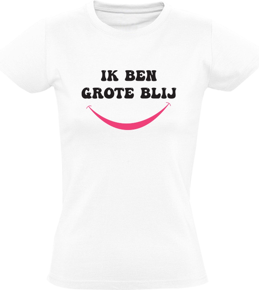 Ik ben grote blij Dames T-shirt - vrolijk - gezellig - glimlach - smile ...