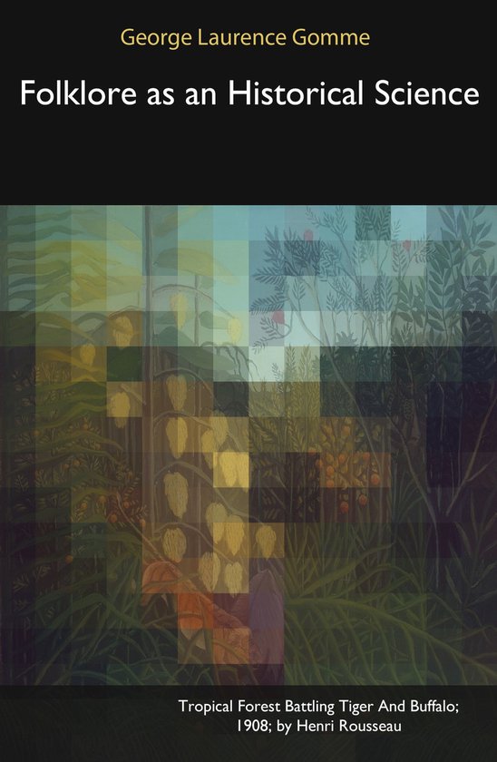 Folklore as an Historical Science (ebook), George Laurence Gomme ...