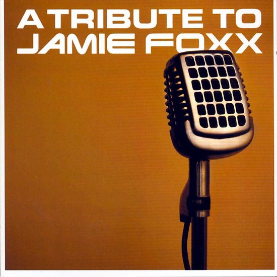 Various Artists - Tribute To Jamie Foxx (CD), Jamie Foxx | CD (album ...