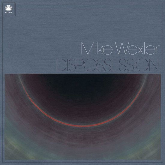 Dispossesion, Mike Wexler | Muziek | bol
