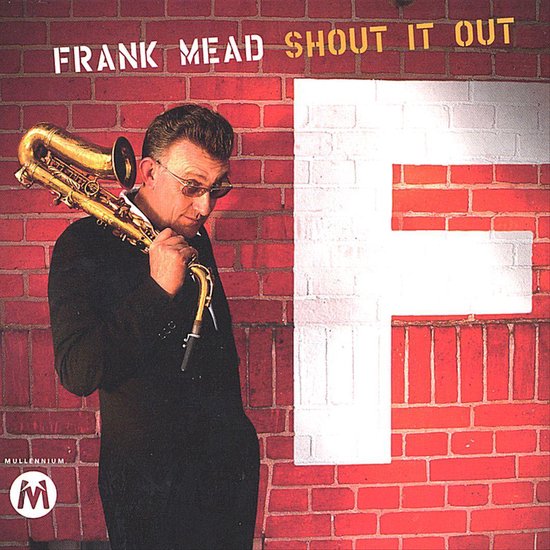 Shout It Out, Frank Mead | Muziek | bol