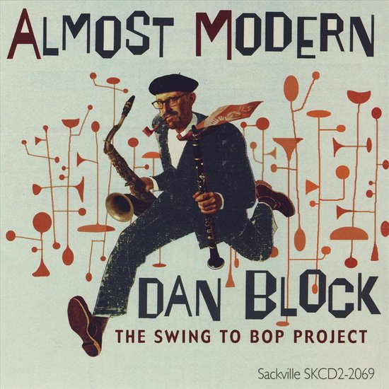 Dan Block - Almost Modern: The Swing To Bop Pro (CD), Dan Block | CD ...