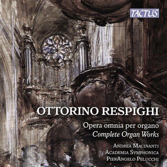 Ottorino Respighi: Opera omnia per organo (Complete Organ Works ...