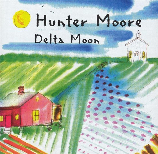 Delta Moon, Hunter Moore | CD (album) | Muziek | bol
