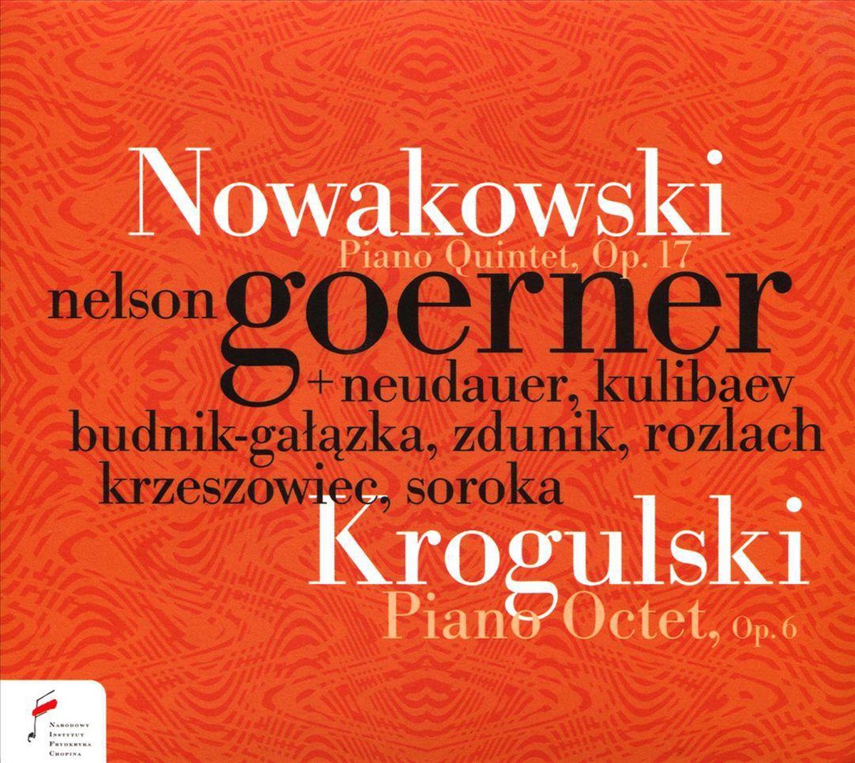 Nowakowski: Piano Quintet Op. 17. Krogulski: Piano Octet Op. 6 ...