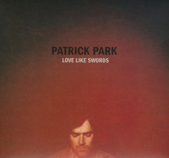 Patrick Park - Love Like Swords (LP), Patrick Park | LP (album ...