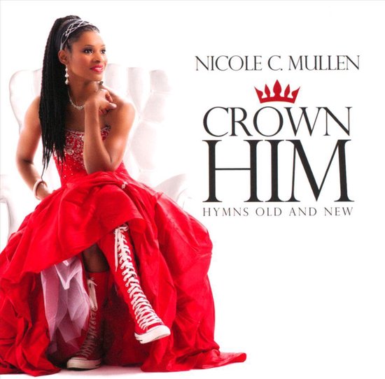 Crown Him, Nicole Mullen | CD (album) | Muziek | bol.com
