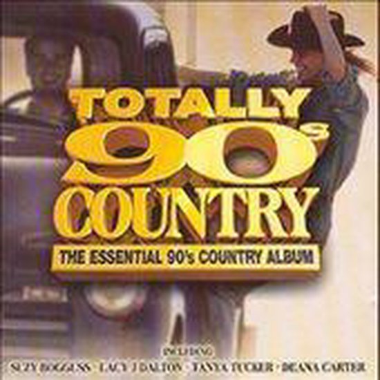 Totally 90's Country: The Essential 90's Country Album, various artists ...