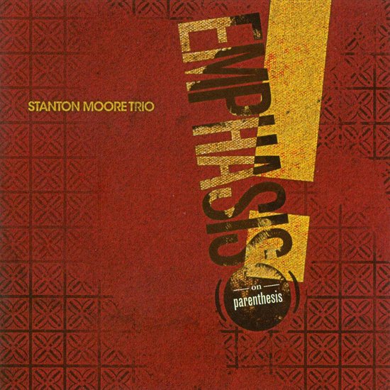 Emphasis On Parenthesis, Stanton Moore Trio | CD (album) | Muziek | bol.com