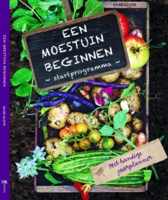 Een moestuin beginnen, Silke Kluth | 9789021561783 | Boeken | bol.com