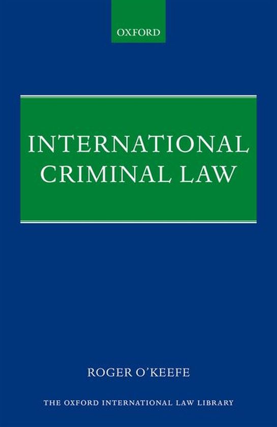 Oxford International Law Library - International Criminal Law (ebook ...