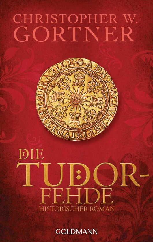 Die Tudor-Reihe 3 - Die Tudor-Fehde (ebook), Christopher W. Gortner ...