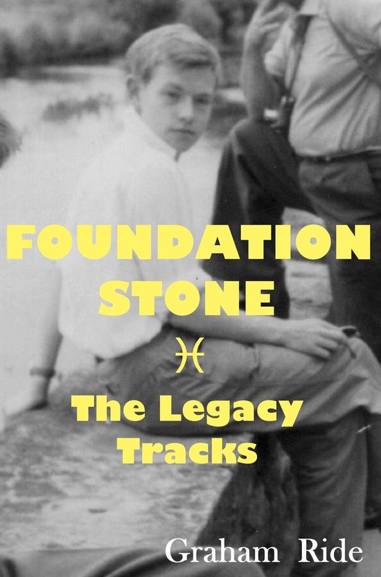 Foundation Stone: The Legacy Tracks (ebook), Graham Ride ...