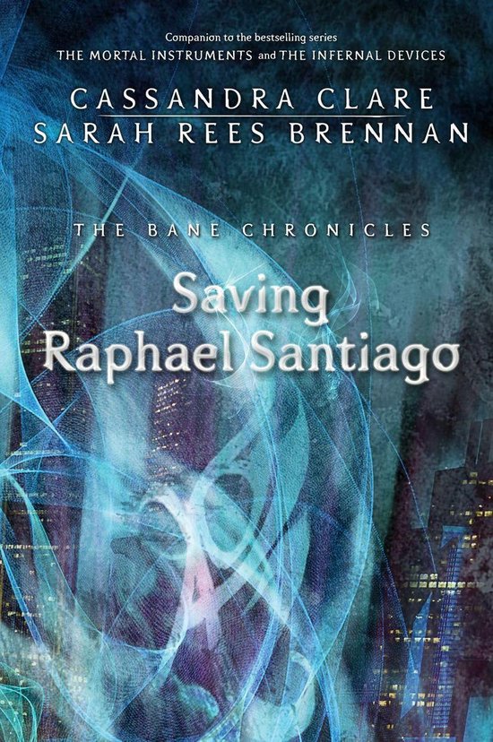 The Bane Chronicles 6: Saving Raphael Santiago (ebook), Cassandra Clare ...