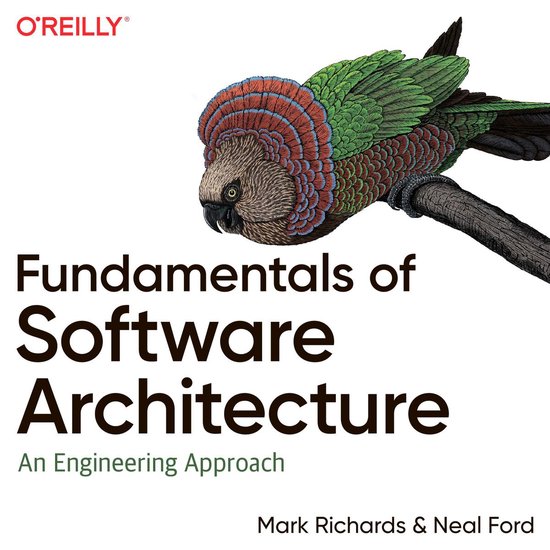 Fundamentals of Software Architecture: An Engineering Approach, Mark ...