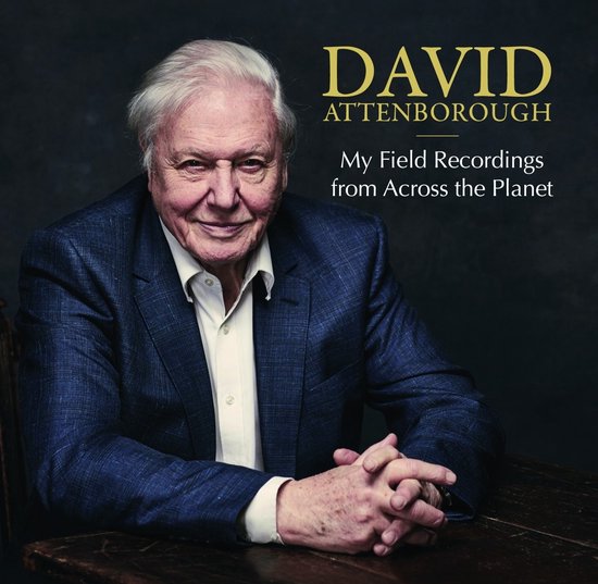 David Attenborough - My Field Recordings From Across The Planet (2 CD ...