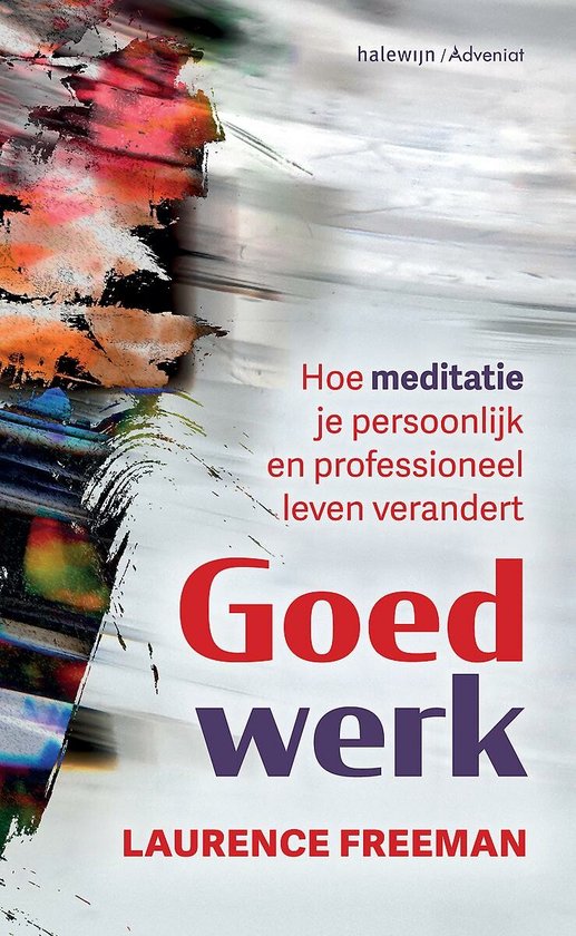 Goed werk, Laurence Freeman | 9789085285557 | Boeken | bol