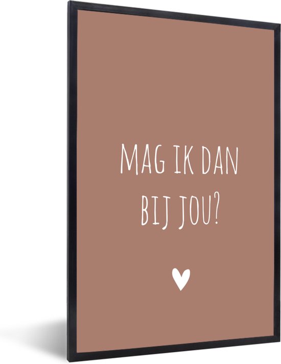 Fotolijst incl. Poster - Mag ik dan bij jou - Quotes - Spreuken ...