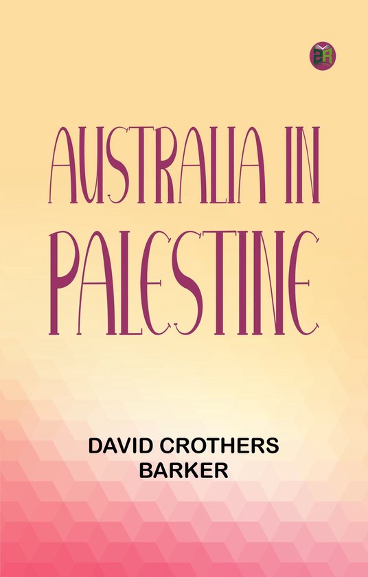 Australia in Palestine (ebook), David Crothers Barker | 9789370842908 ...